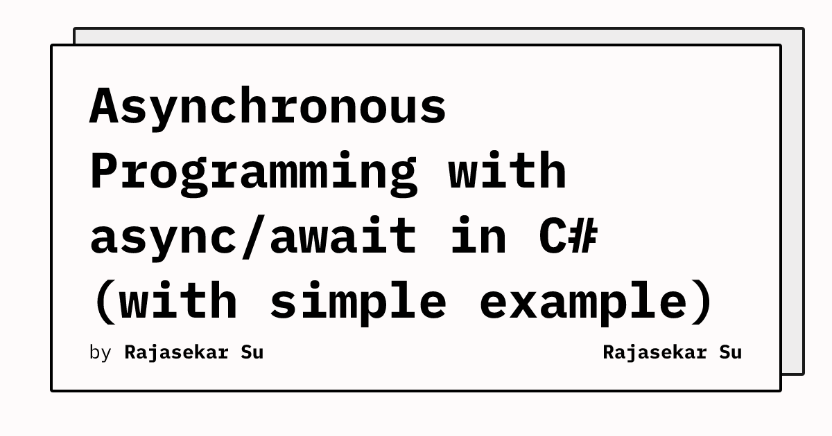 Asynchronous Programming with async/await in C# (with simple example ...